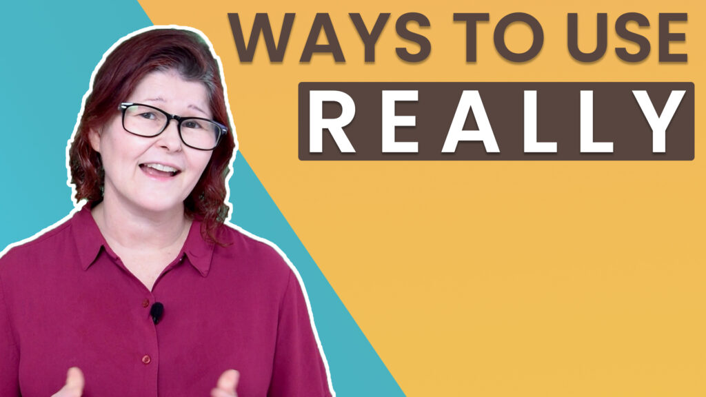 Ways To Use Really » Learn English with Daybreak English