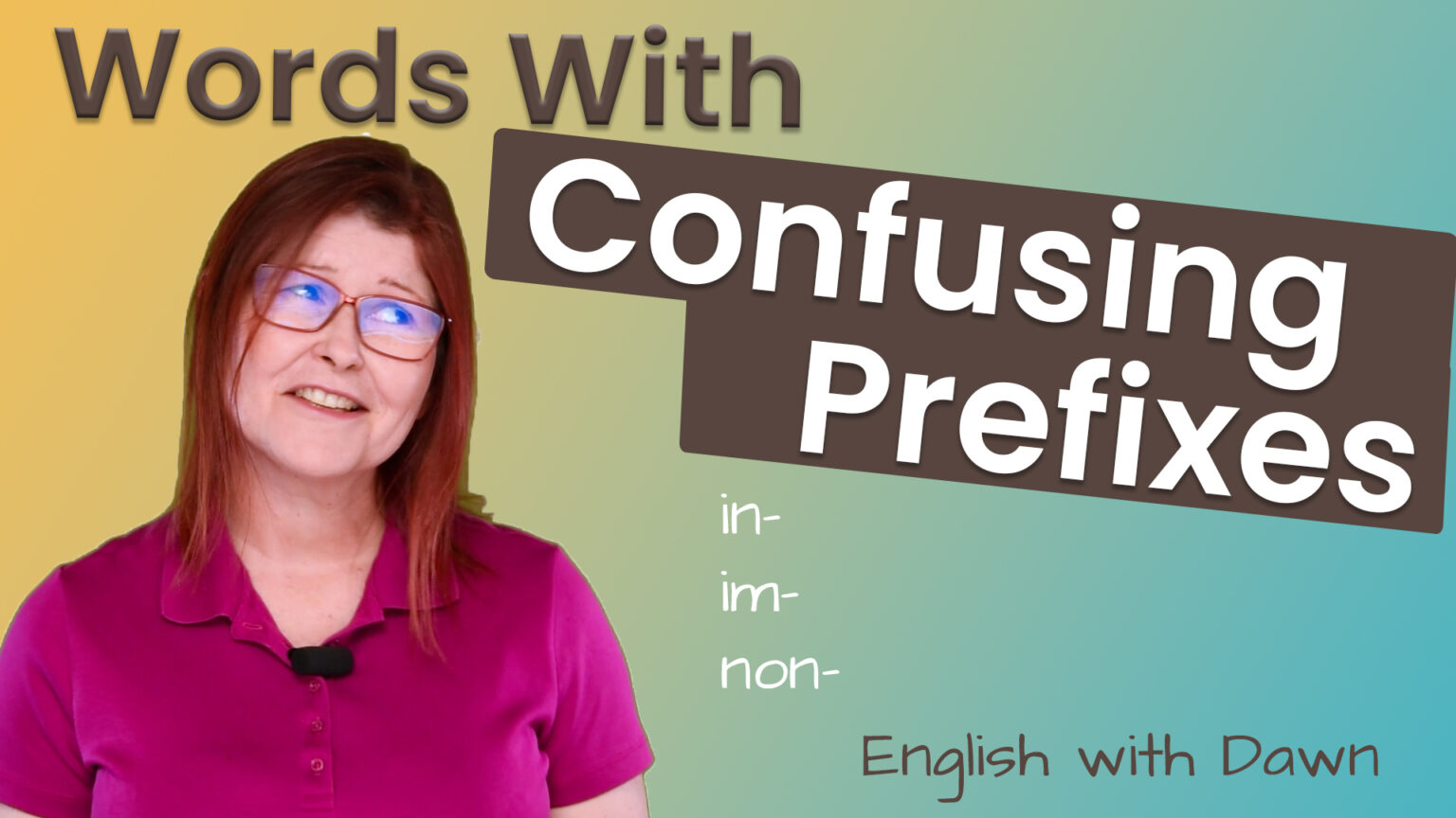 Words With Confusing Prefixes (in im non) » Daybreak English