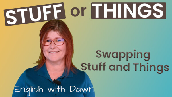 Swapping Stuff and Things » Daybreak English