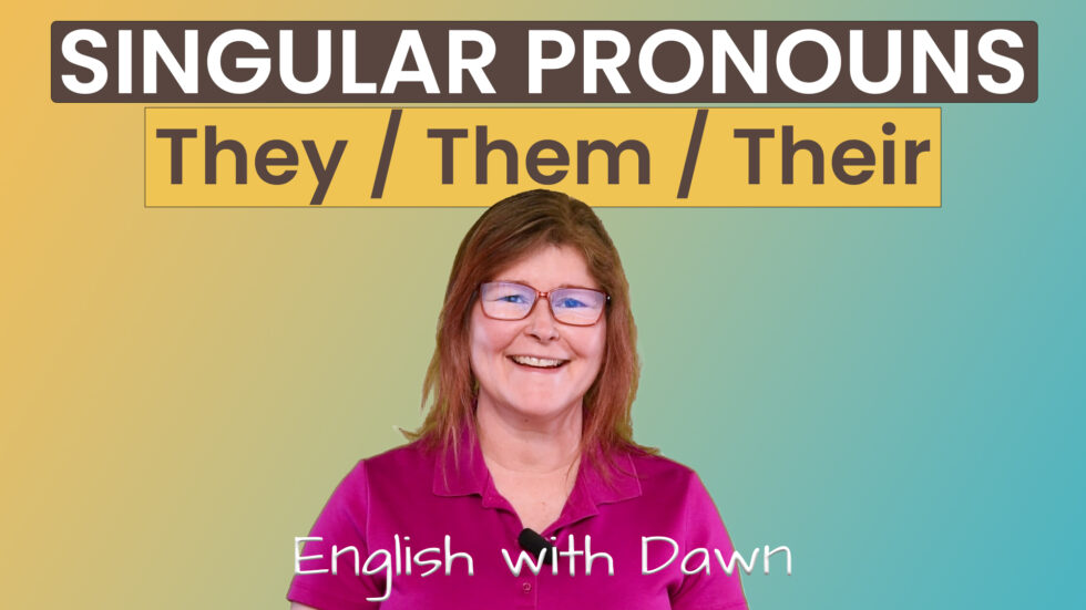 They, Them, Their as Singular Pronouns » Daybreak English