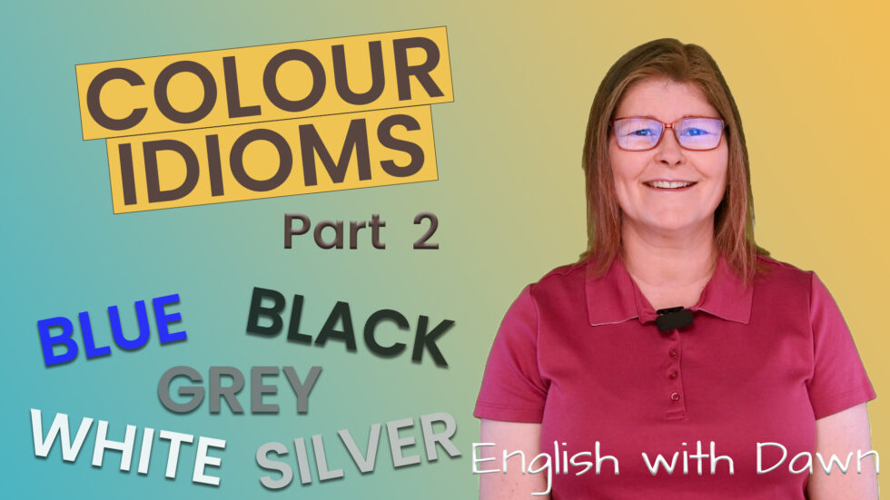 Colour Idioms - Blue, Black, White, Silver, Grey » Daybreak English